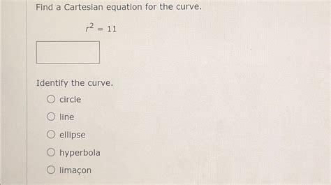 Solved Find A Cartesian Equation For The Curve R2 11Identify Chegg Com