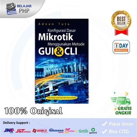 Jual Buku Jaringan Konfigurasi Dasar Mikrotik Menggunakan Metode Gui And Cli Kab Bekasi