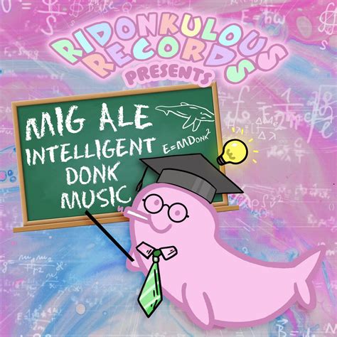 Intelligent Donk Music Mig Ale Ridonkulous Records
