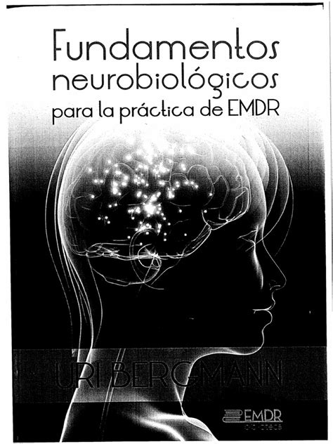 Fundamentos Beurobiologicos Para La Practica De Emdr Uri Bergmann