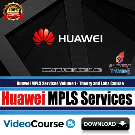 Huawei MPLS Services Volume Theory And Labs Course Expert Training