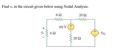Solved Find V0 In The Circuit Given Below Using Nodal