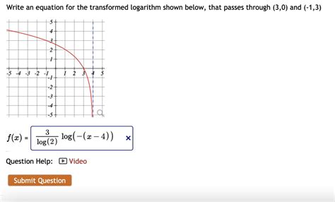 Solved Write An Equation For The Transformed Logarithm Shown Below That Passes Through 30