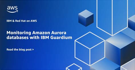 Monitoring Amazon Aurora Databases With Ibm Guardium Ibm And Red Hat On Aws