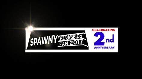 Spawny The Rabbids Fan 2017 Celebrating 2nd Anniversary Youtube