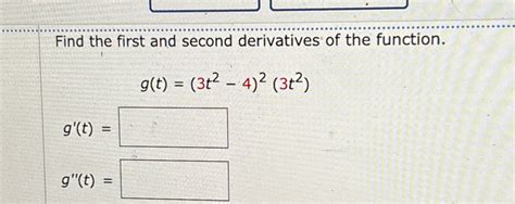 solved find the first and second derivatives of the