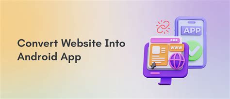 Step By Step Guide To Convert Website To Android App