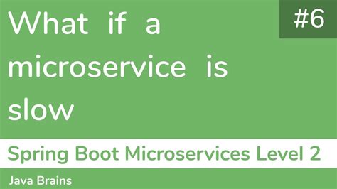 6 what if a microservice is slow spring boot microservices level 2