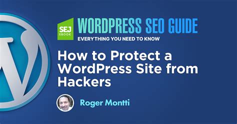 How To Protect A Wordpress Site From Hackers