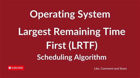 Largest Remaining Time First Lrtf Scheduling Algorithm Operating System Youtube