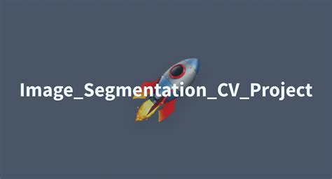 Image Segmentation Cv Project A Hugging Face Space By Ajain1234