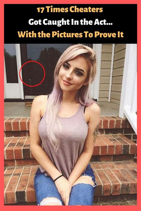 Times Cheaters Got Caught In The ActWith The Pictures To Prove It Celebrities Celebs Wtf