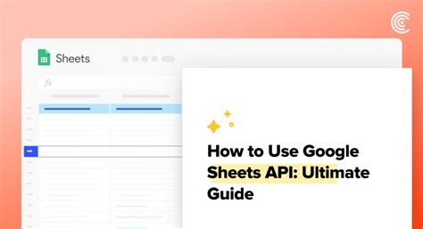 How To Use Google Sheets Api Complete Guide For