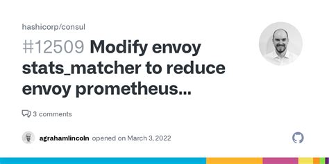 Modify Envoy Statsmatcher To Reduce Envoy Prometheus Metrics · Issue 12509 · Hashicorpconsul