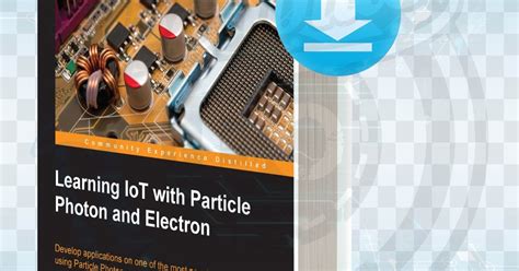 download learning iot with particle photon and electron pdf