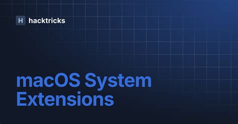Macos System Extensions Hacktricks