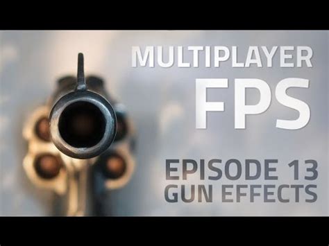 Making A Multiplayer FPS In Unity E13 Muzzle Flash UNet Tutorial
