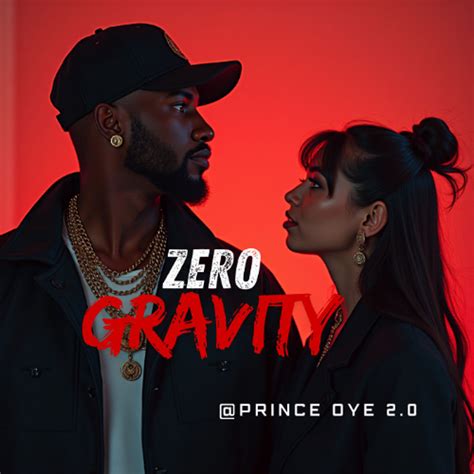 Stream Zero Gravity By Prince Oye 2 0 Listen Online For Free On Soundcloud
