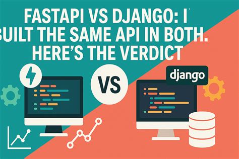 ⚖️ Fastapi Vs Django I Built The Same Api In Both Heres The Verdict
