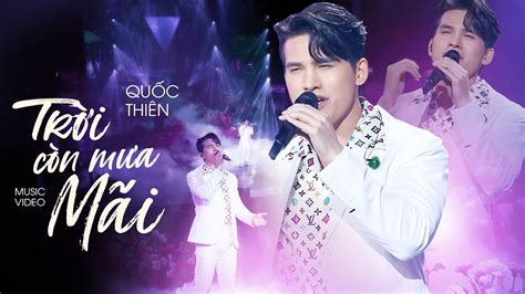 TrỜi CÒn MƯa MÃi QuỐc ThiÊn Live At Thăng Long Show Official Music