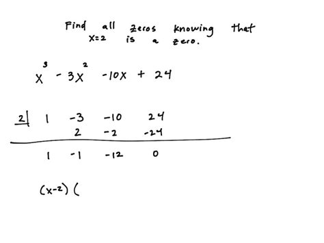 Solved Find All Zeros Of The Polynomial P X X3 3x2 10x 24 Knowing That X 2 Is A Zero