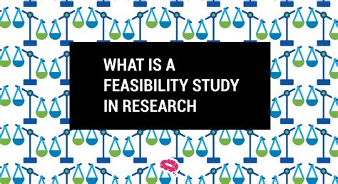 From Idea To Innovation What Is A Feasibility Study In Research Mind