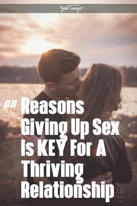 Reasons Giving Up Sex Is The Key To A Thriving Relationship Artofit