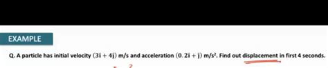 Exampleq A Particle Has Initial Velocity 3i 4j M S And Acceleration