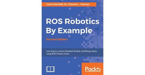 ros robotics by example second edition second edition [book]