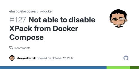 not able to disable xpack from docker compose · issue 127 · elastic elasticsearch docker · github