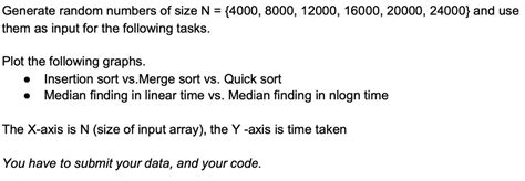 solved generate random numbers of size n 4000 8000 12000 16000 20000 24000 and use them
