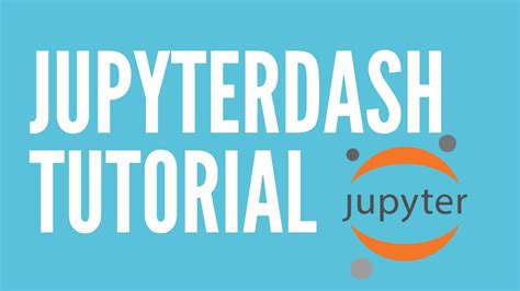 JupyterDash Tutorial YouTube