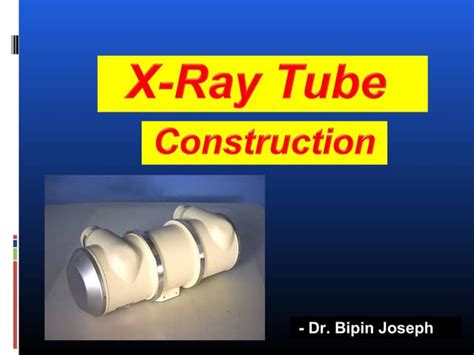 X Ray Tubes Types And Advancements Pptx