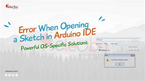 Error When Opening A Sketch In Arduino Ide 3 Powerful Os Specific Solutions 2025 Eleobo
