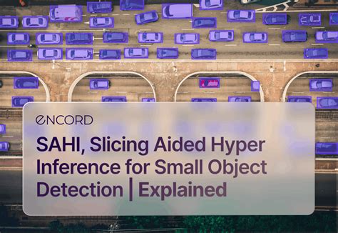 Sahi Slicing Aided Hyper Inference For Small Object Detection Encord