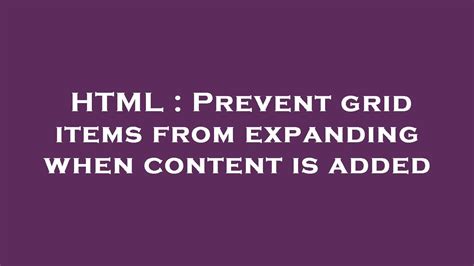 Html Prevent Grid Items From Expanding When Content Is Added Youtube