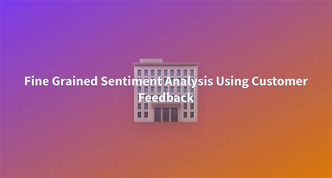 Akshaykatukojwalafinegrainedsentimentanalysisusingcustomerfeedback · Discussions