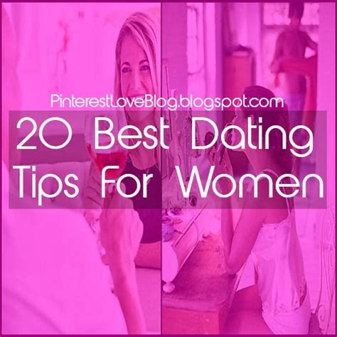 20 Best Dating Advice For Women Pinterest Love Blog
