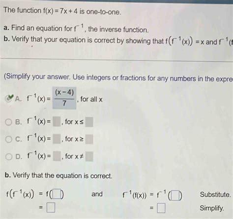 Solved The Function F X 7x 4 Is One To One A Find An Equation For F
