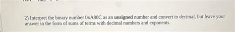 solved 2 interpret the binary number 0xa80c as an unsigned