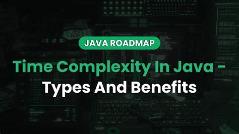 Time Complexity In Java Types And Benefits