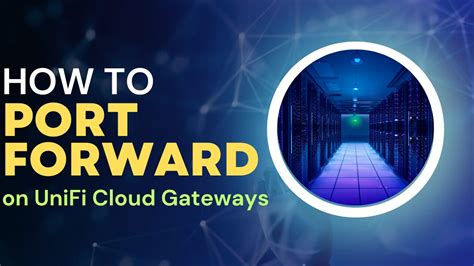How To Port Forward On Unifi Cloud Gateways Wundertech
