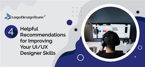 4 Helpful Recommendations For Improving Your UI UX Designer Skills Logo Design Team