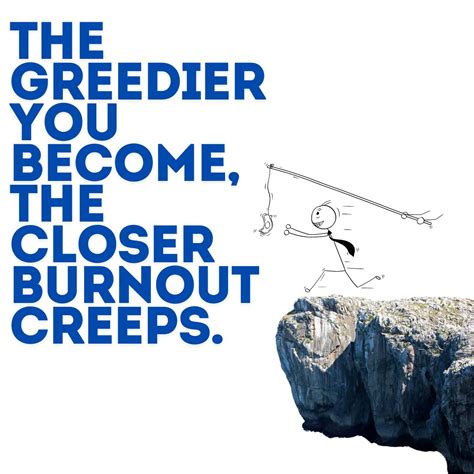 Ken Fleischner On Linkedin The Greedier You Become The Closer Burnout Creeps Heres How To Avoid…