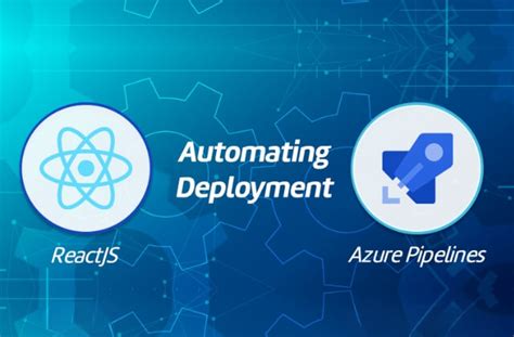 Accelerate Reactjs Deployment A Quick Guide To Azure Devops Pipeline