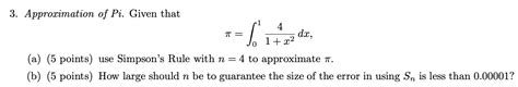 Solved 3 Approximation of Pi Given that π 011 x24dx a Chegg com