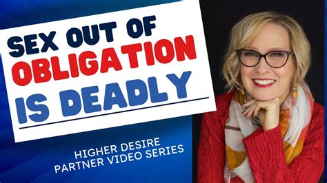 Why Sex Out Of Obligation Is So Deadly Youtube