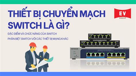 Thiết Bị Chuyển Mạch Switch Là Gì Đặc điểm Và Chức Năng Của Switch Cách Phân Biệt Switch Với