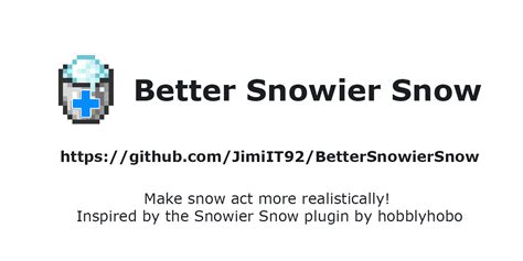 Github Jimiit92bettersnowiersnow Make Snow Act More Realistically