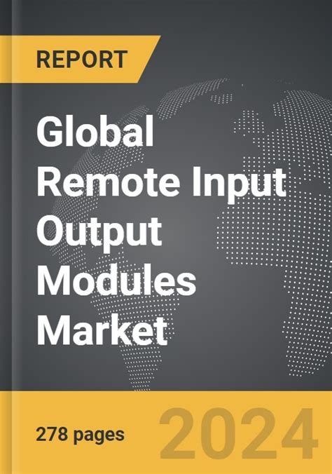 Remote Input Output Modules Global Strategic Business Report